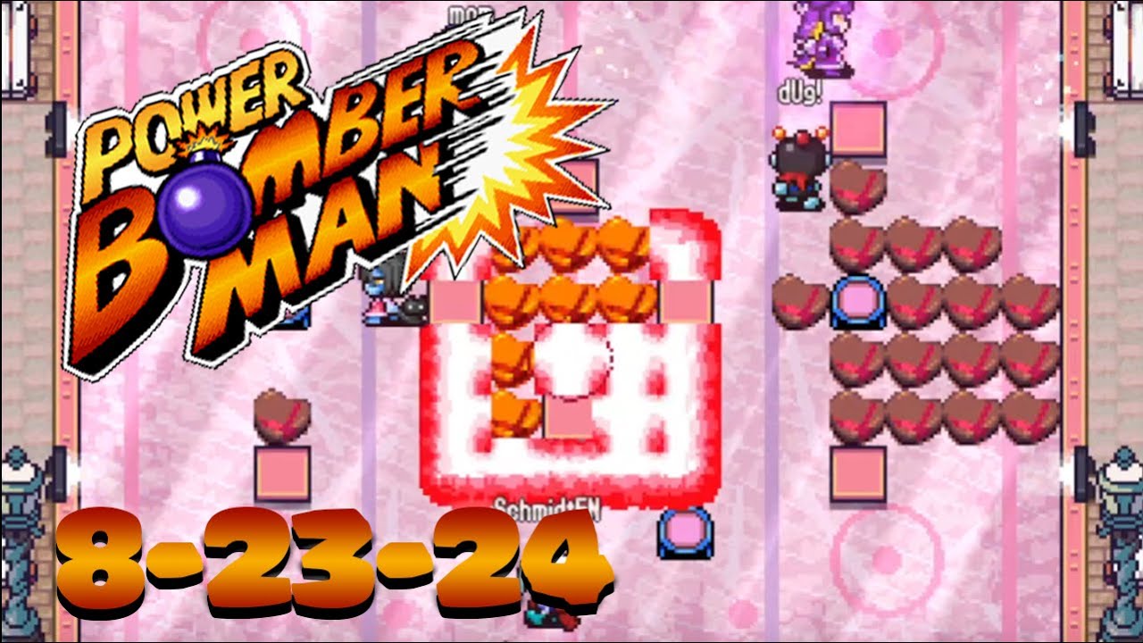 Power Bomberman 8-23-24 - YouTube