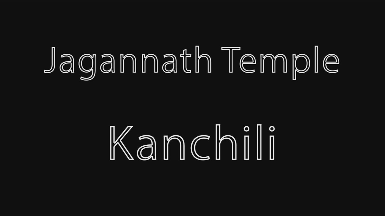 Jagannath Temple Kanchili - YouTube