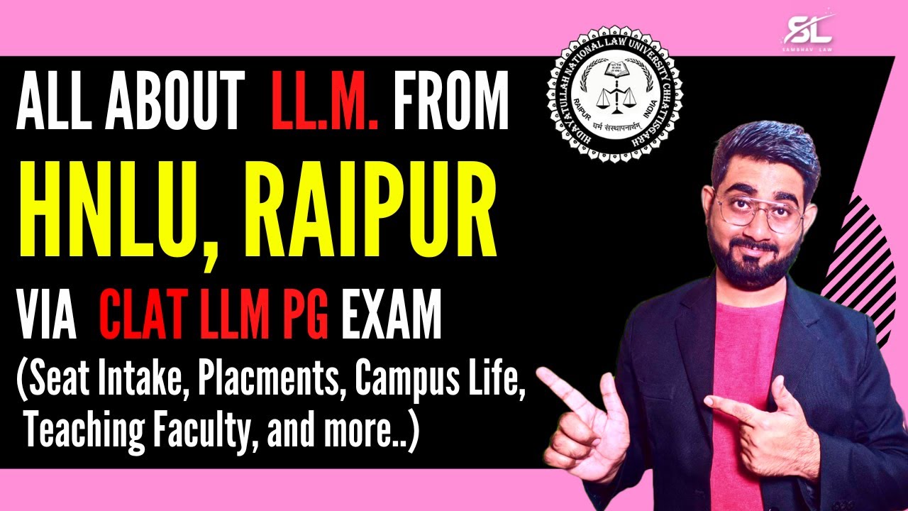 All About LL.M from HNLU Raipur | HNLU LLM Placement | HNLU LLM Details ...