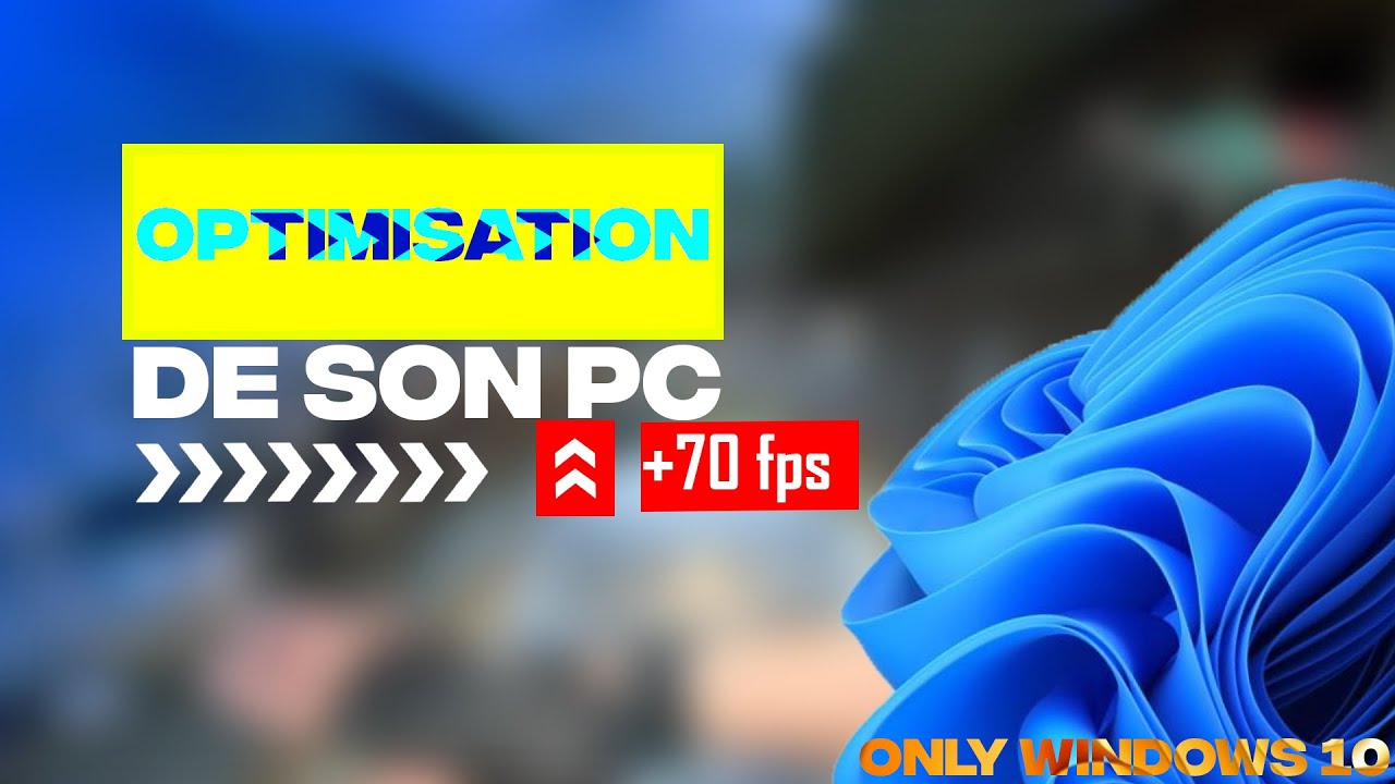OPTIMISATION PC [ + 70 / 100 FPS ] ONLY WINDOWS 10 ( FPS BOOST IN GAME ) - YouTube