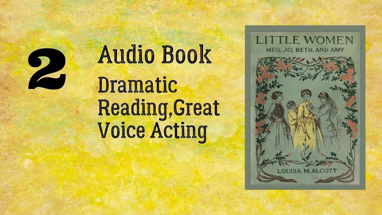 Little Women by Louisa M. Alcott - Full Audio Book - Chapter 4-6 ...