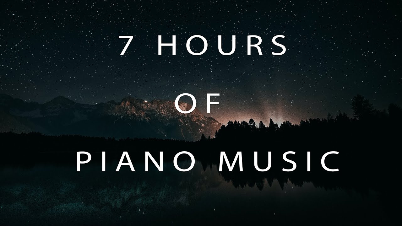 7 HOURS Of PIANO MUSIC YouTube 7-hours-of-piano-music-youtube