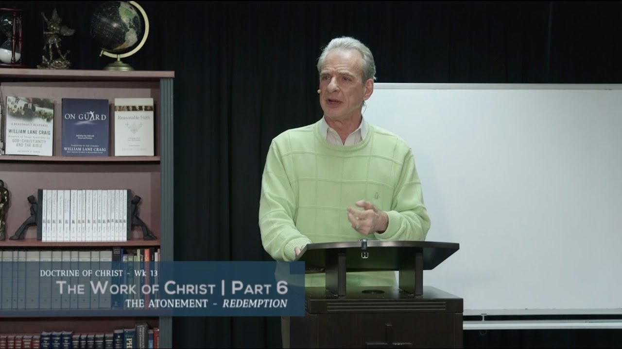 Doctrine of Christ Part 13: The Work of Christ (6) - Redemption - YouTube