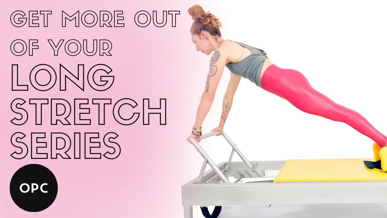 How to get more out of your Long Stretch Series on the Reformer ...