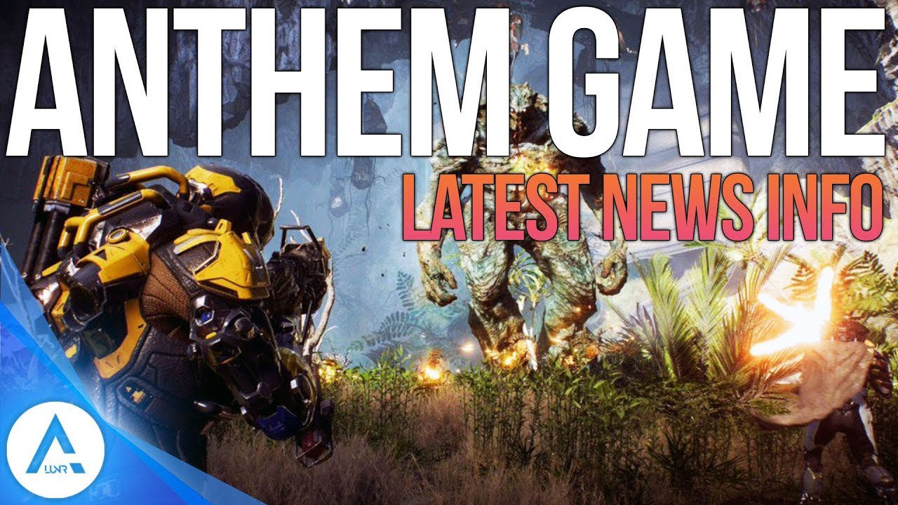 Anthem Game: Latest News Info - Updates & DLC, Elder Content, Factions ...