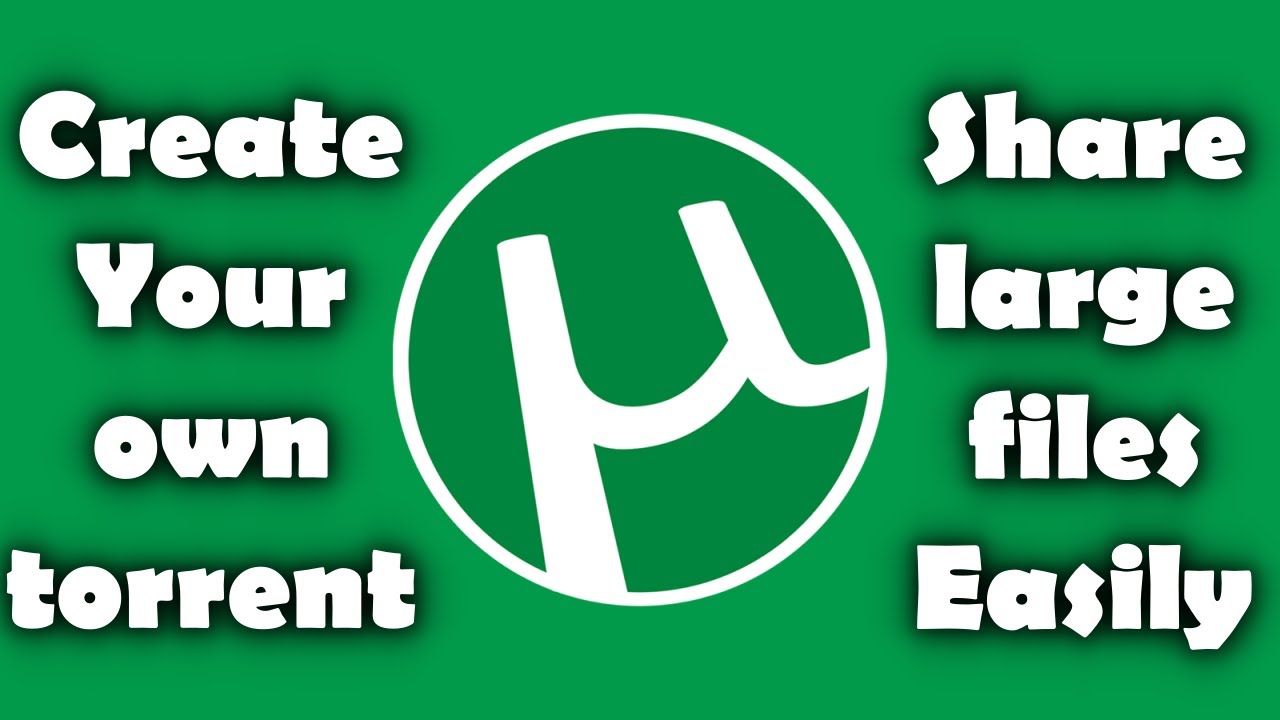 How to make a Torrent and share large files| Make your own Torrent 2020 ...