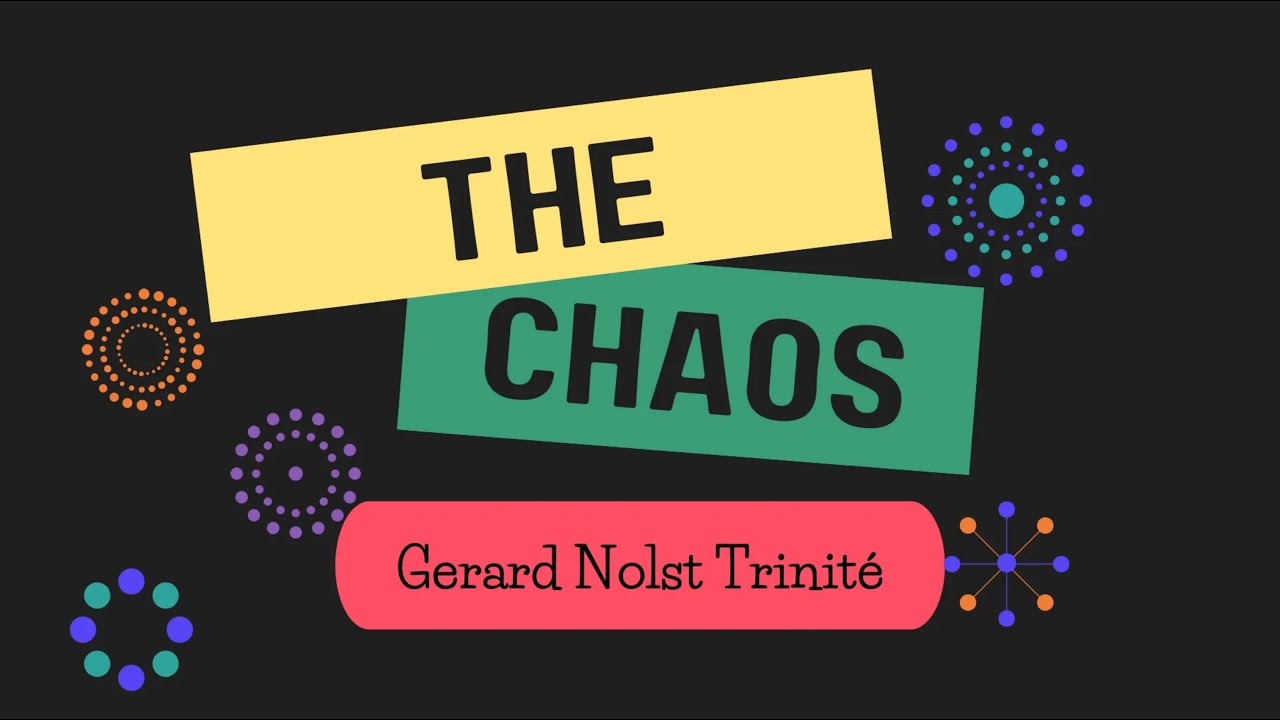 THE CHAOS by Gerard Nolst Trinité - YouTube
