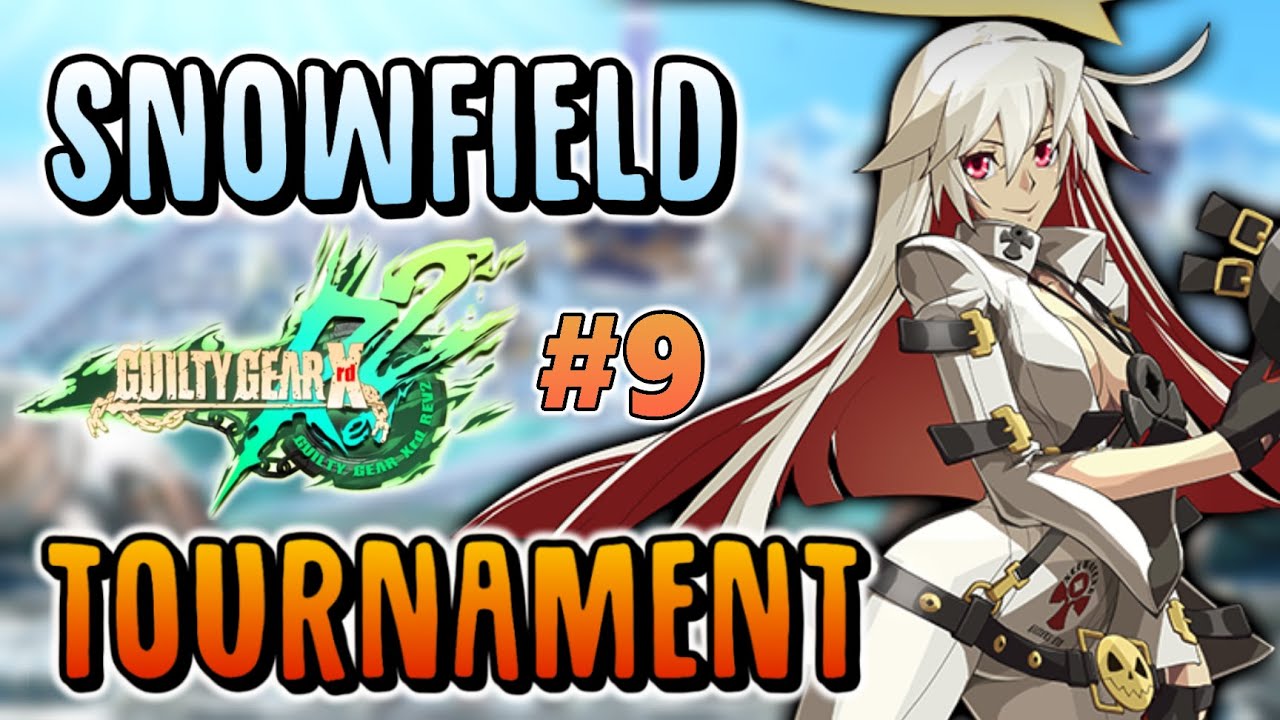 SnowField Guilty Gear Xrd Rev 2 #9 - Tournament ft. Crocs n Socks ...