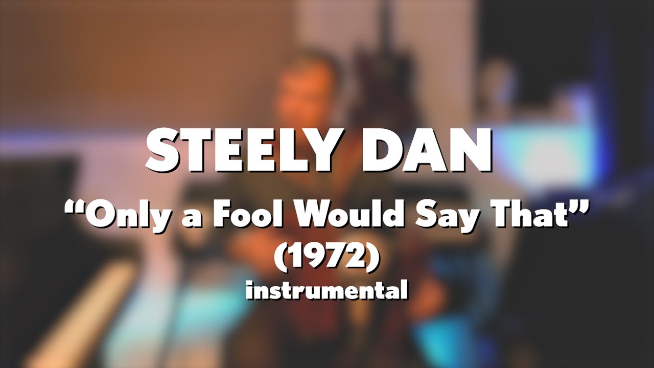 Steely Dan "Only a Fool Would Say That: (1972) acoustic instrumental ...