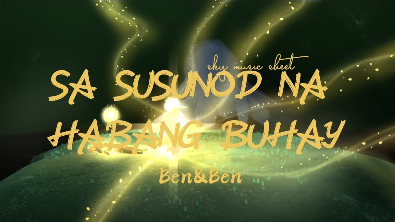 SA SUSUNOD NA HABANG BUHAY | by BEN&BEN | Sky music sheet | SKY: COTL ...