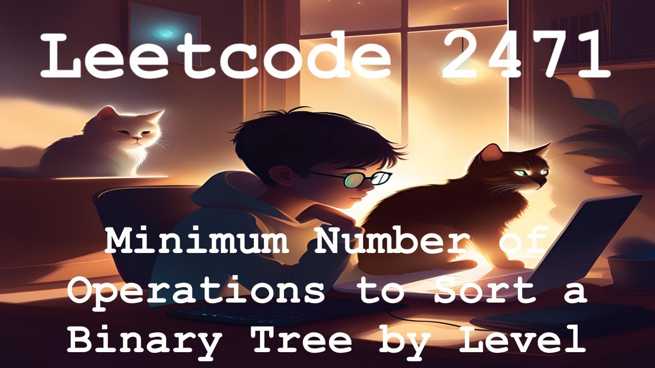 Leetcode 2471 - Minimum Number of Operations to Sort a Binary Tree by Level - YouTube
