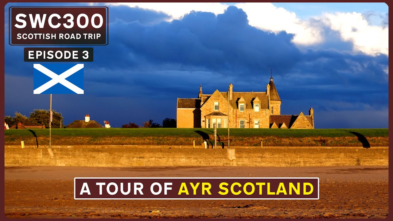 A Tour of AYR in SOUTHERN SCOTLAND | Ayr Beach & City Centre | SWC300 ...