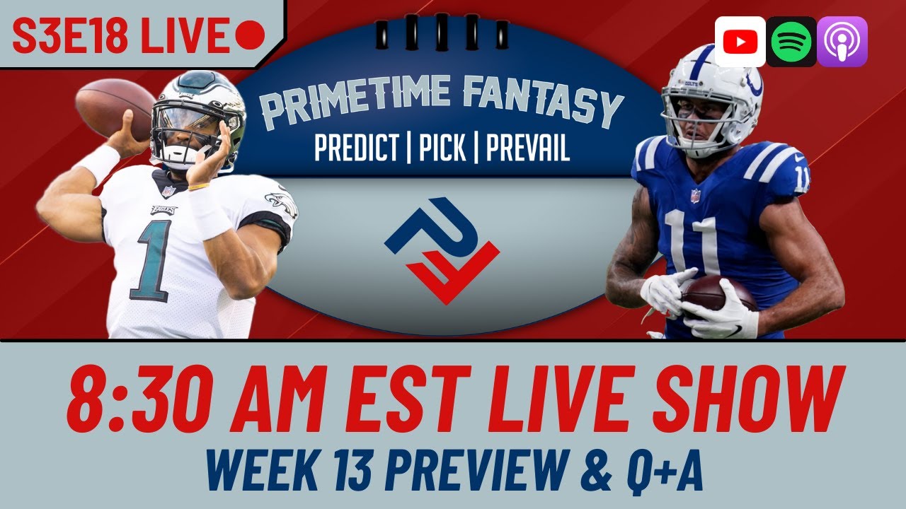 PrimeTime Fantasy Podcast LIVE NFL Week 13 Fantasy Football Preview ...