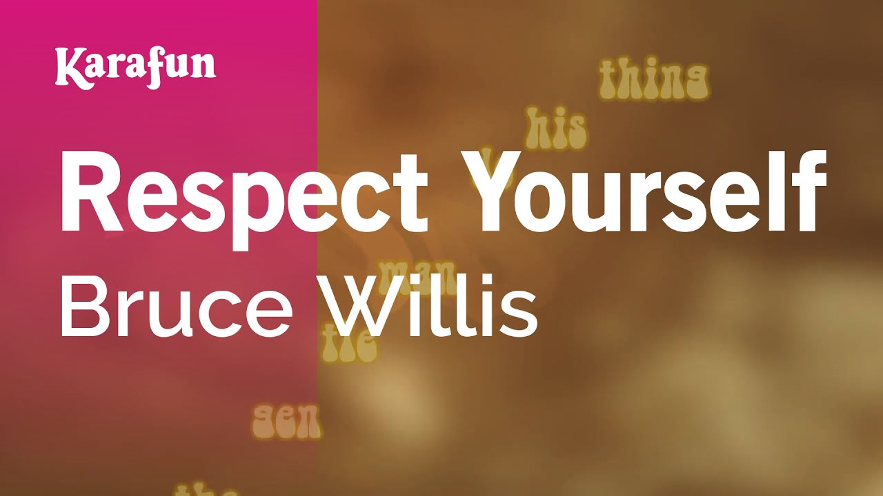 Respect Yourself - Bruce Willis | Karaoke Version | KaraFun - YouTube