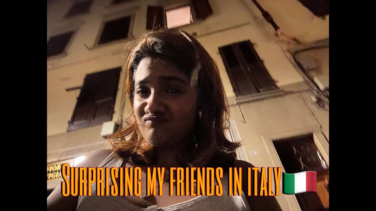surprising my friends in Italy 🌝 | Daya Sujith | vlog 2 - YouTube