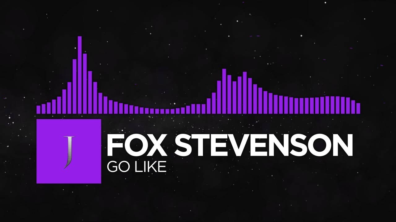 [Dubstep] - Fox Stevenson - Go Like [Monstercat Remake] - YouTube