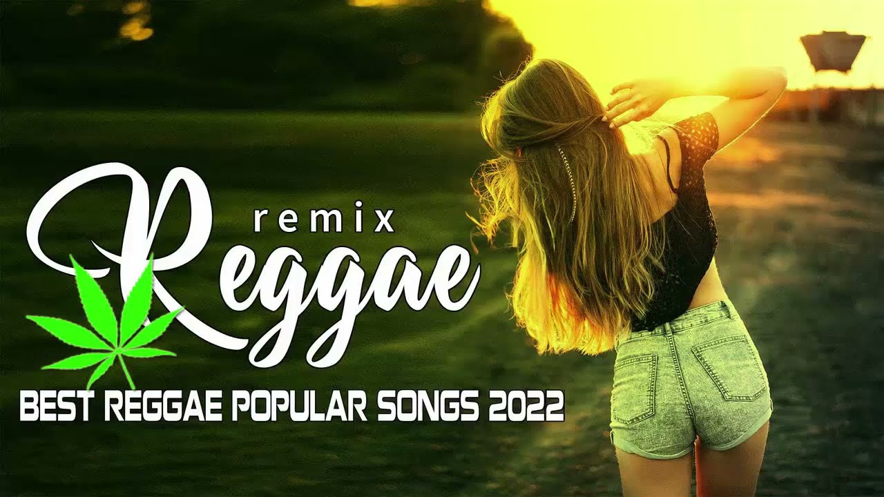 Top 100 Reggae Songs 2022 ザ・ベスト・レゲエ2022 レゲエ人気のリミックス曲2022 - YouTube
