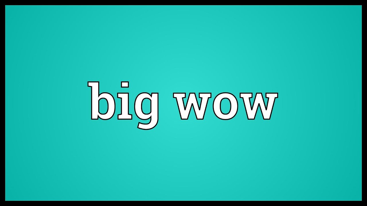 Big wow Meaning - YouTube