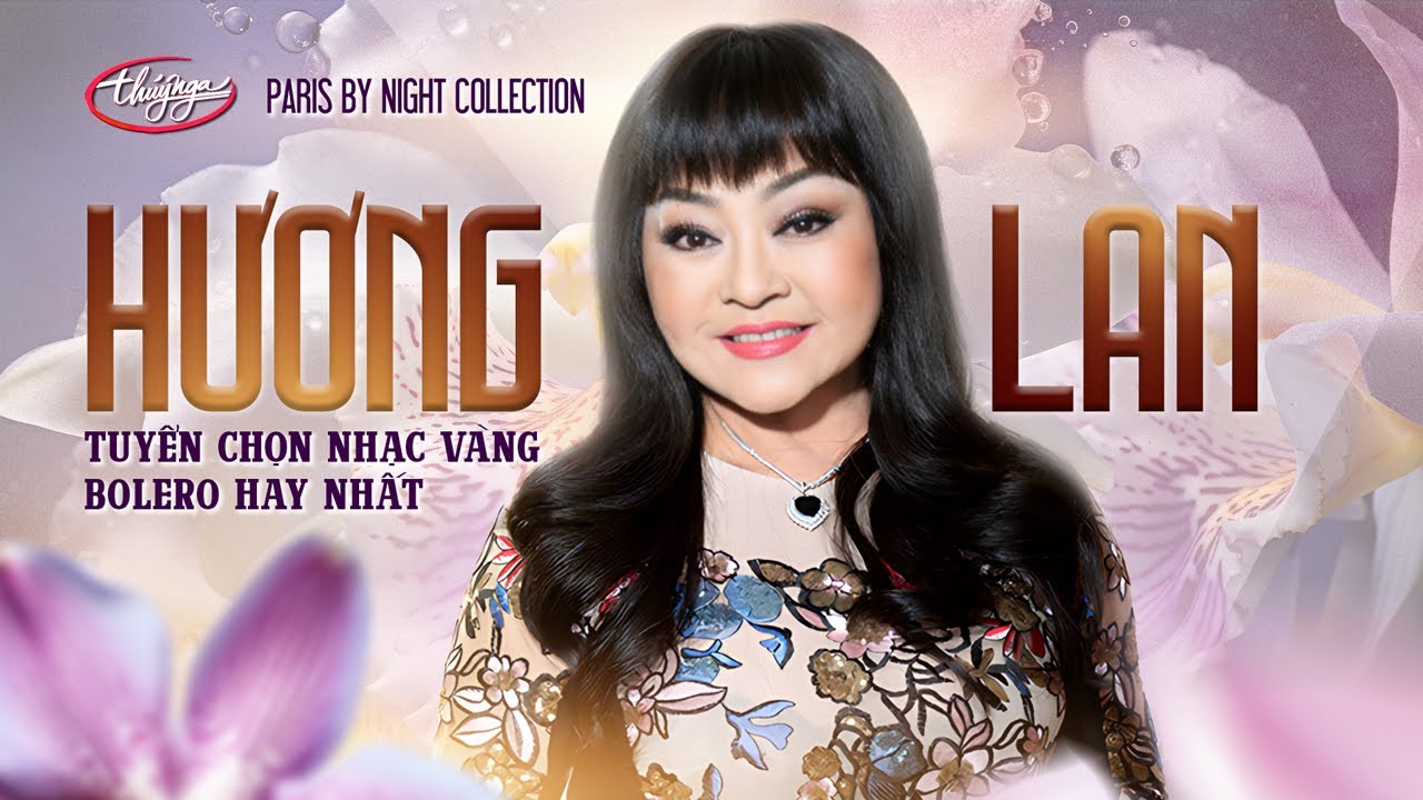 Hương Lan - Tuyển Chọn Nhạc Vàng, Bolero Hay Nhất | PBN Collection ...