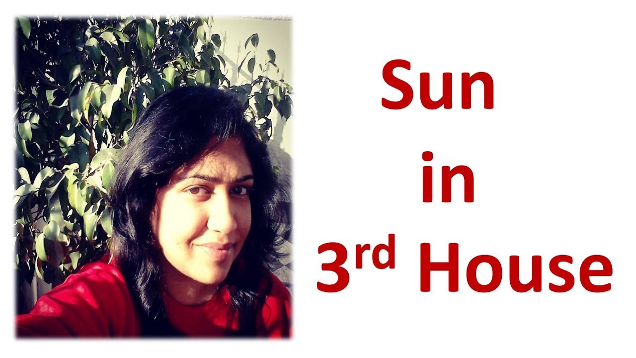 Sun in the 3rd House | The Never Ending Courage and Confidence - YouTube