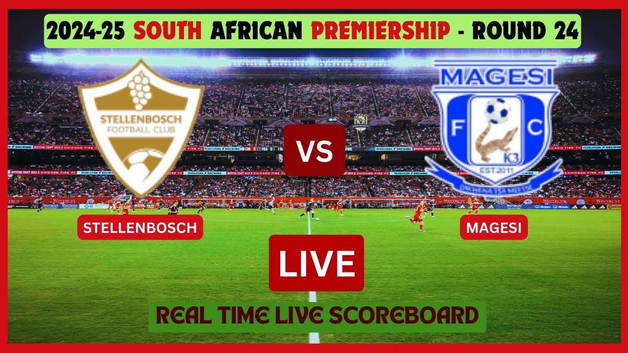 Stellenbosch Vs Magesi LIVE Score UPDATE 2024-25 South African ...