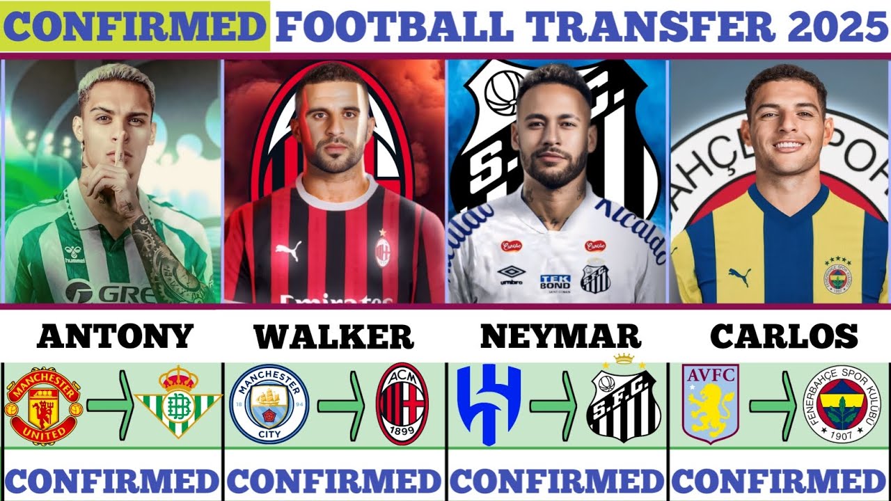 🚨THE LATEST CONFIRMED TRANSFER 2025 NEWS AND RUMORS TRANSFERS|Neymar ...