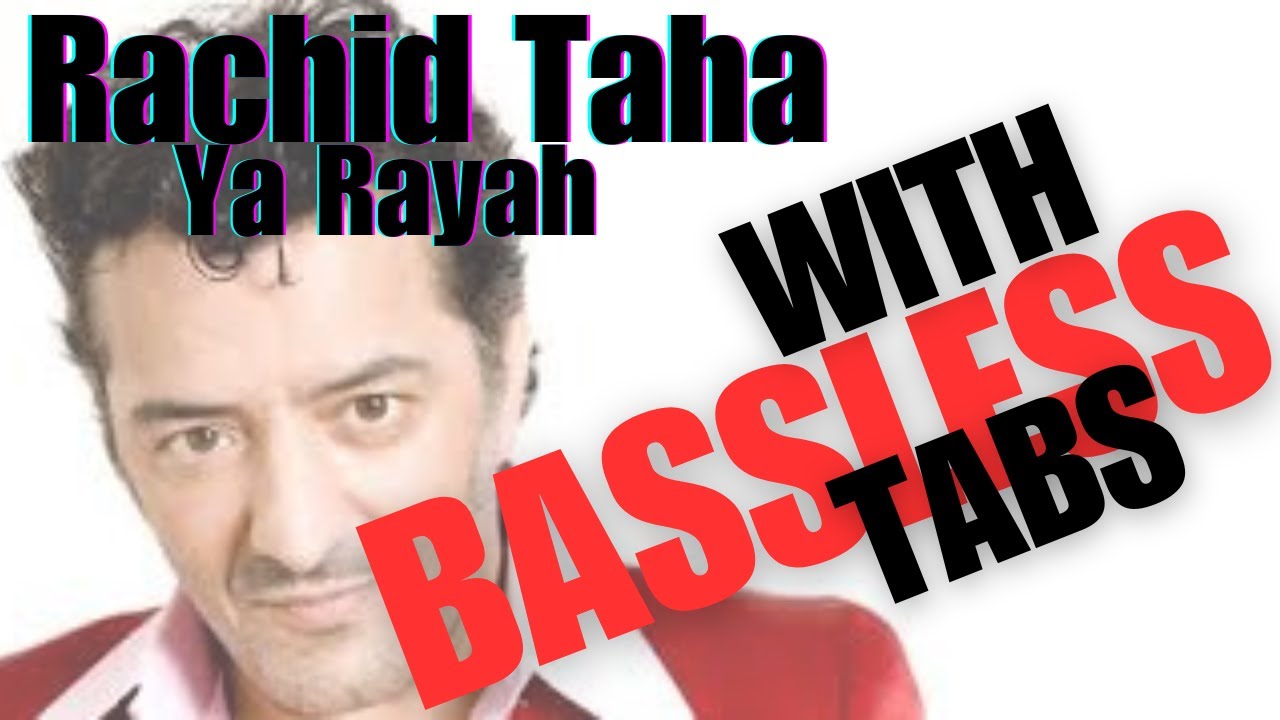 Rachid Taha - Ya Rayah (BASSLESS PLAY ALONG) with tabs . - YouTube