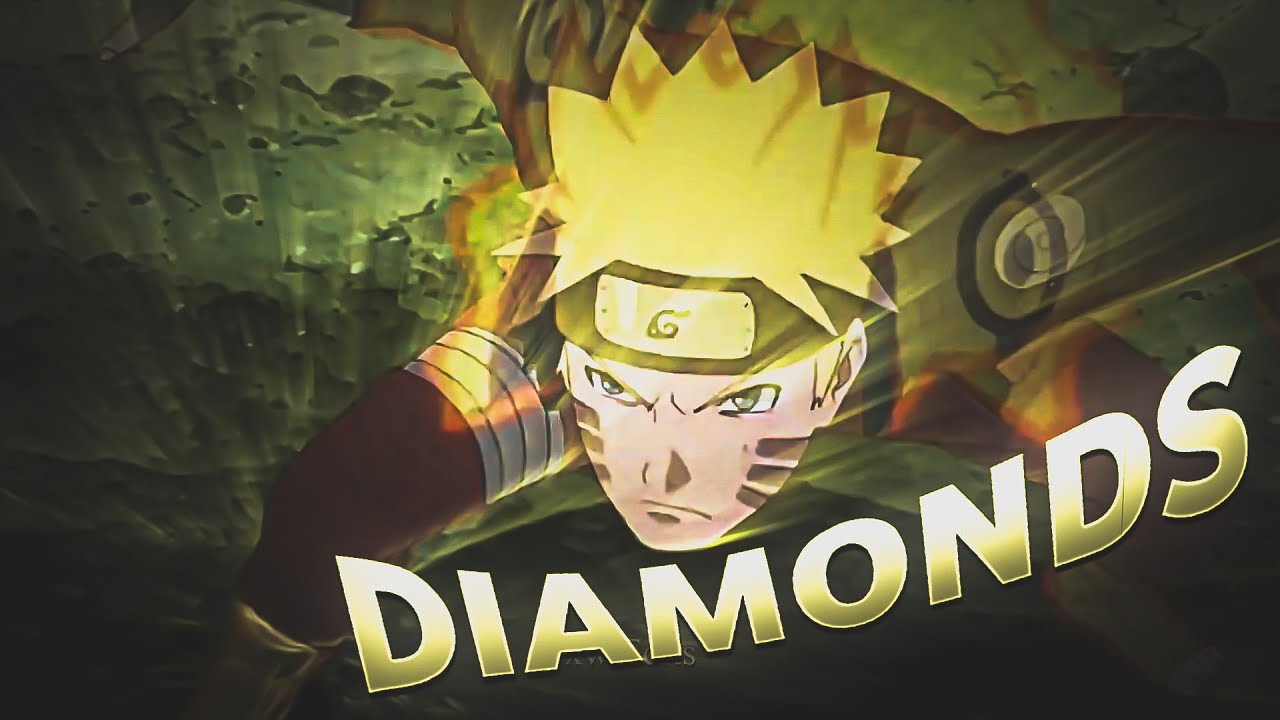 Naruto edit - Diamonds [ EDIT/AMV ] !!! - YouTube