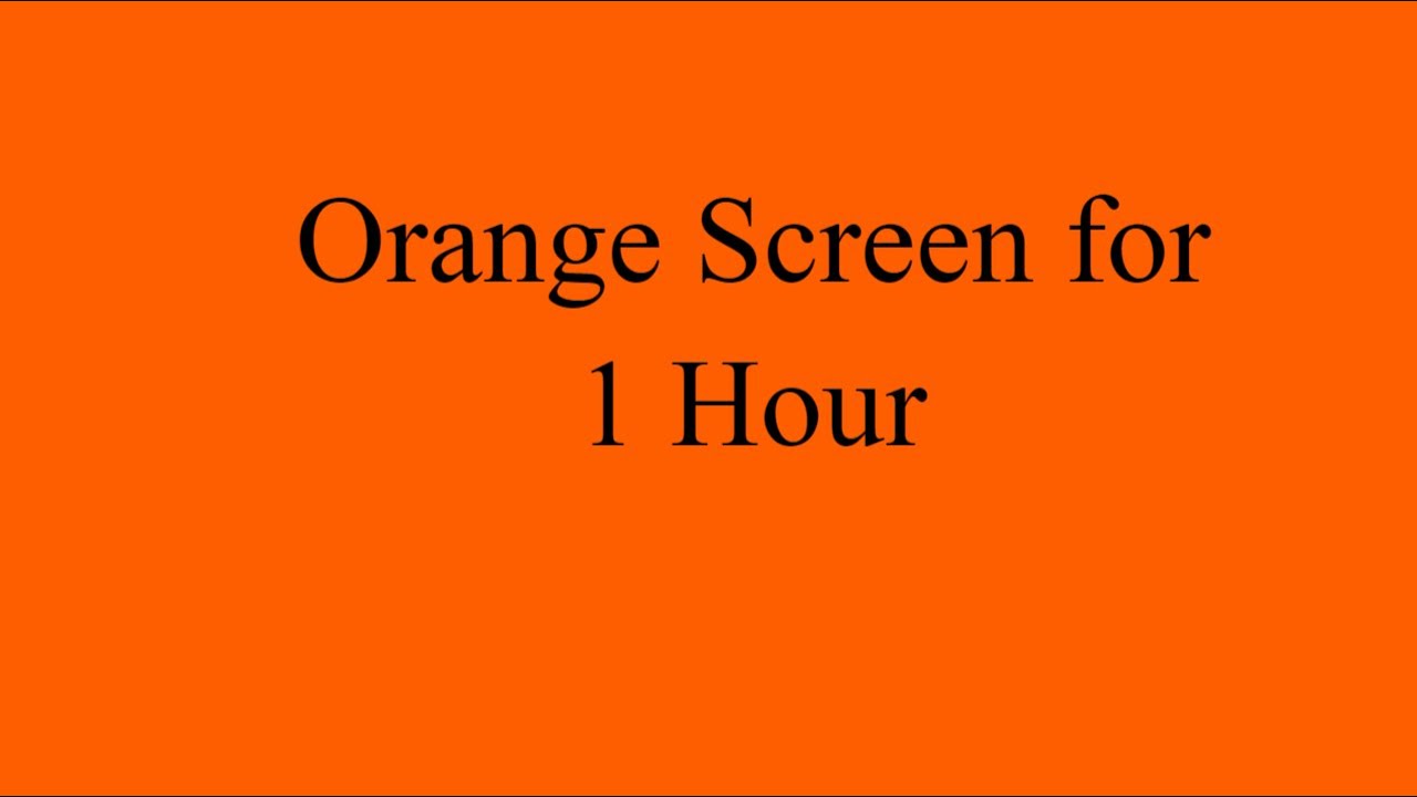 Orange Screen for 1 Hour - YouTube