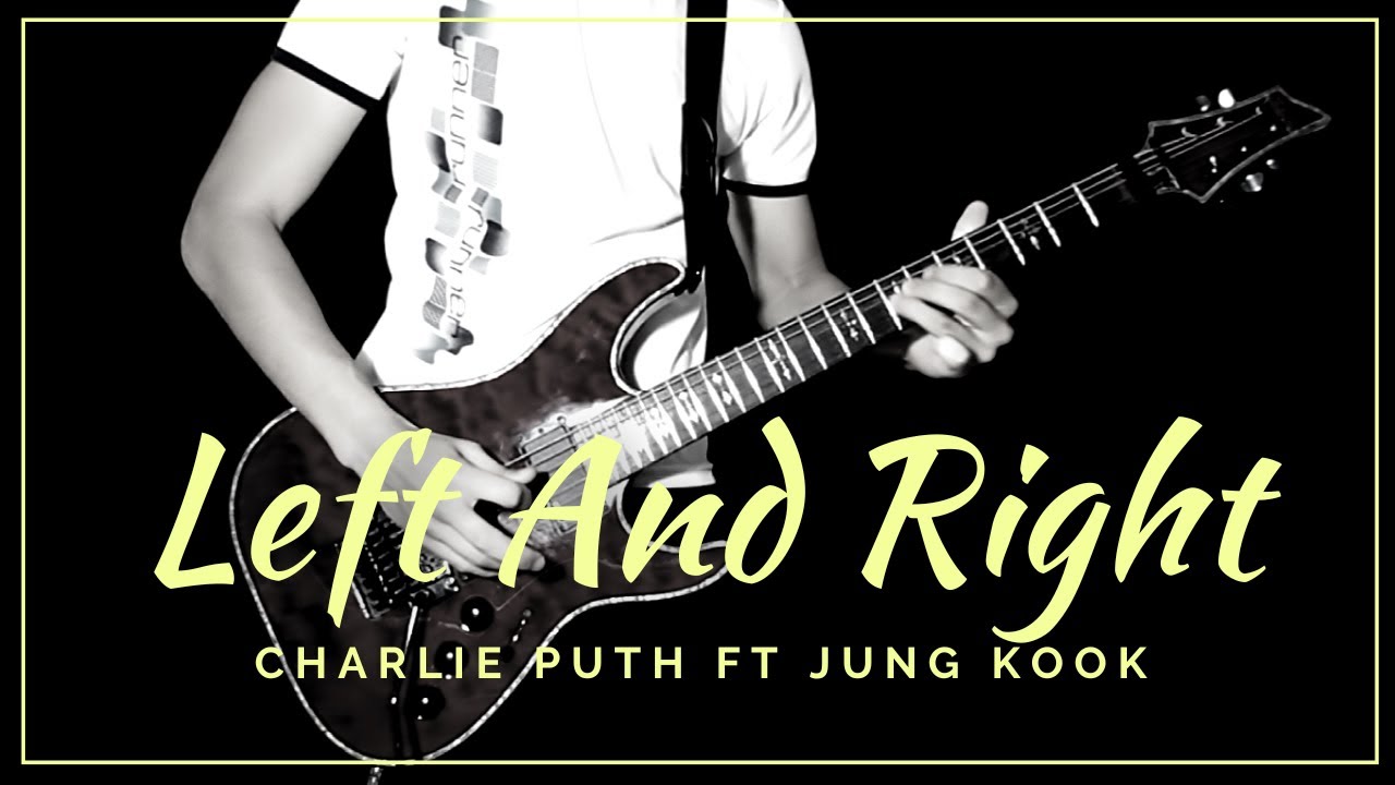Left And Right - (Charlie Puth ft Jung Kook) Guitar Cover - YouTube