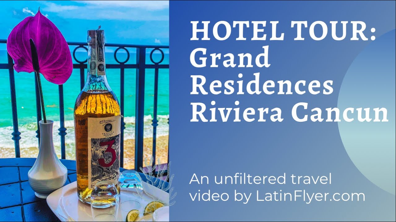 Cancun Hotel Tour: Grand Residences Riviera Cancun, Registry Collection ...
