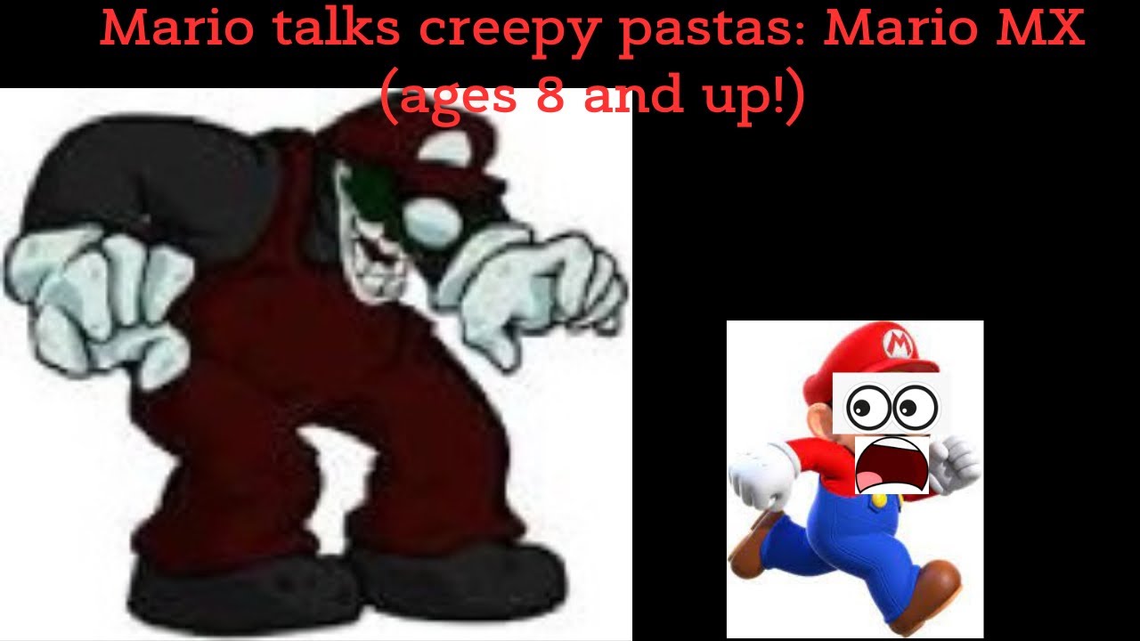 Mario talks creepy pastas: Mario MX (ages 8 and up!) - YouTube