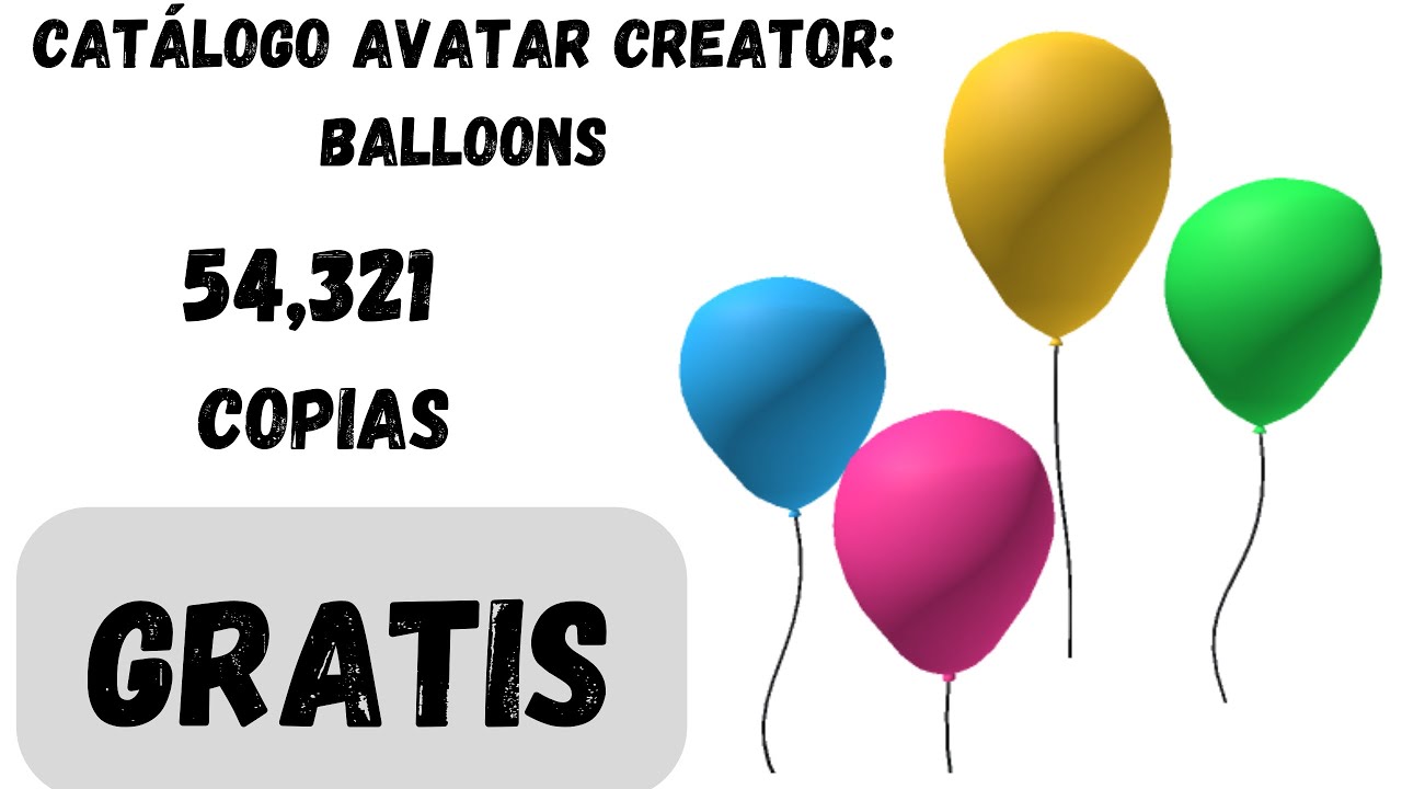 Catálogo Avatar Creator: Balloons GRATIS MUCHAS COPIAS - YouTube