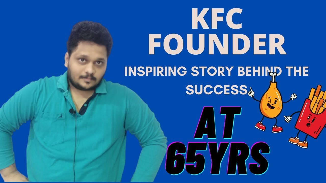 KFC Founder Success Story |KFC History | Story Of Colonel Sanders ...