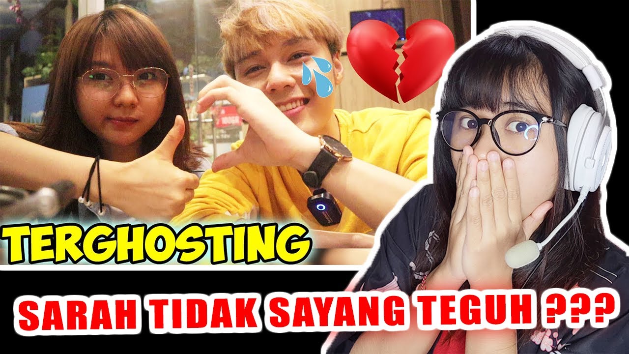 TERGHOSTING ??? SARAH TIDAK SAYANG TEGUH ??? | REACTION TEGUH SUWANDI ...