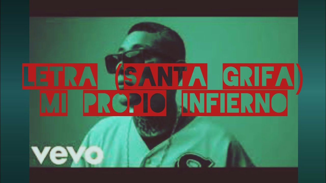 'LETRA' (Santa Grifa) Mi Propio Infierno - YouTube