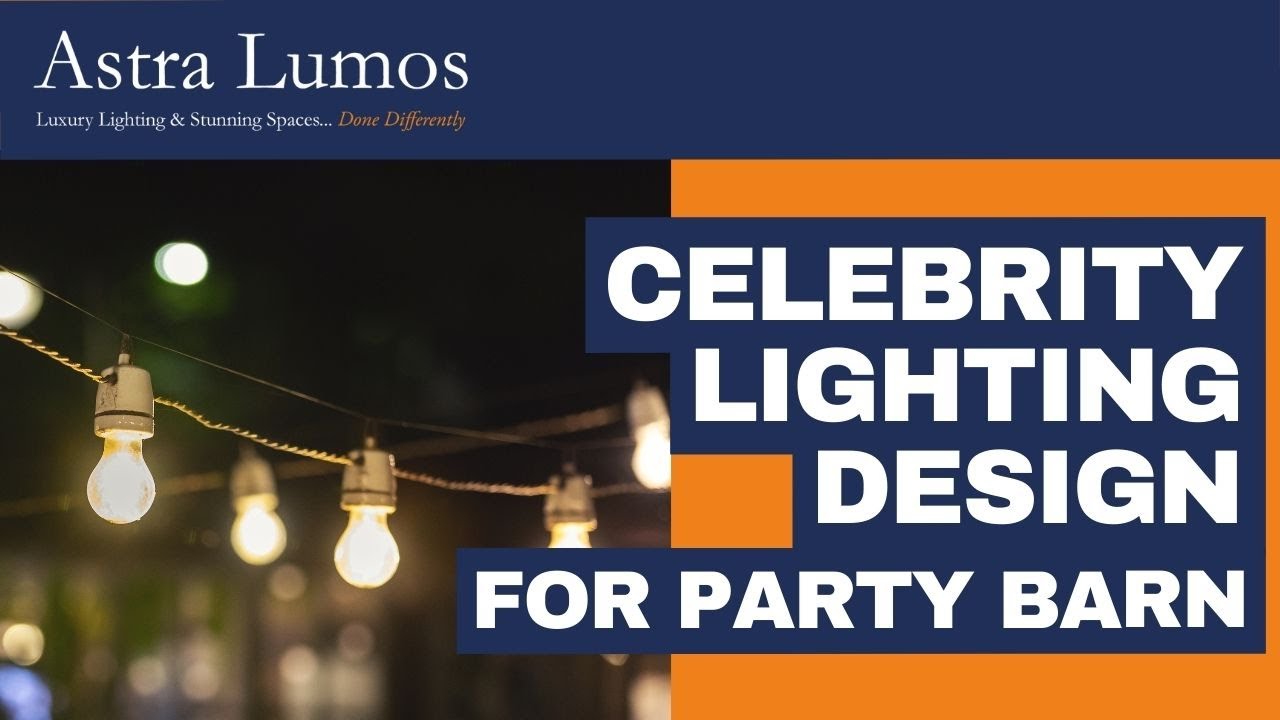 Celebrity Lighting Design For Party Barn | Astra Lumos - YouTube