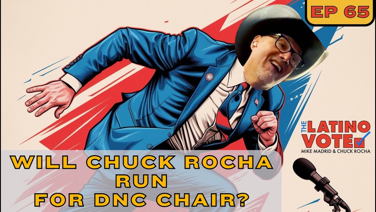 Is Chuck Rocha Running for DNC chair? | The Latino Vote Podcast Episode ...