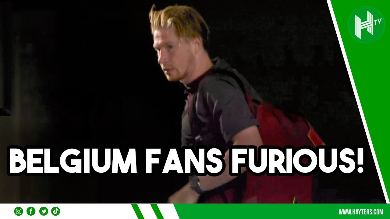 Belgium supporters FURIOUS with players! De Bruyne bemused by loud ...