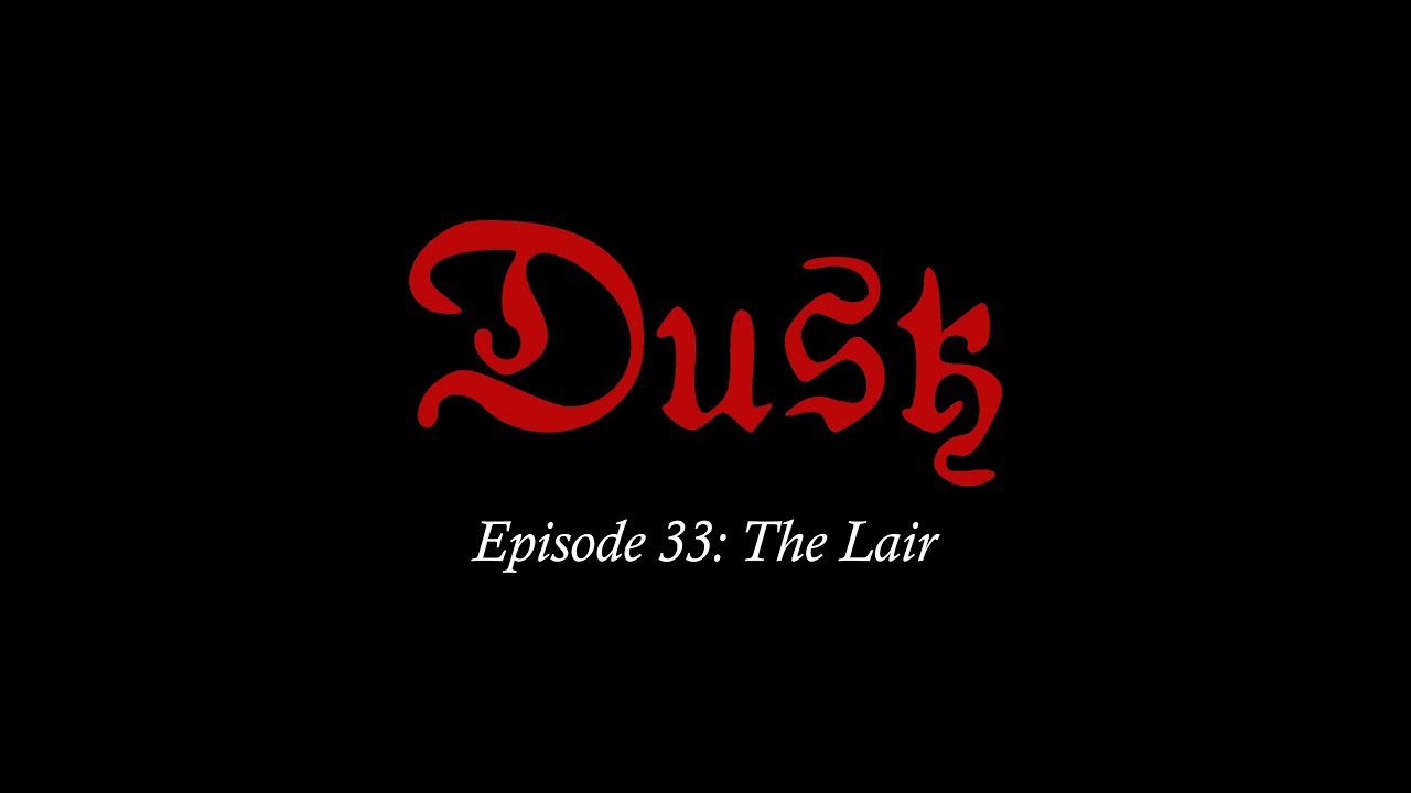 The Dusk Series: Season Three: Episode 33: The Lair - YouTube