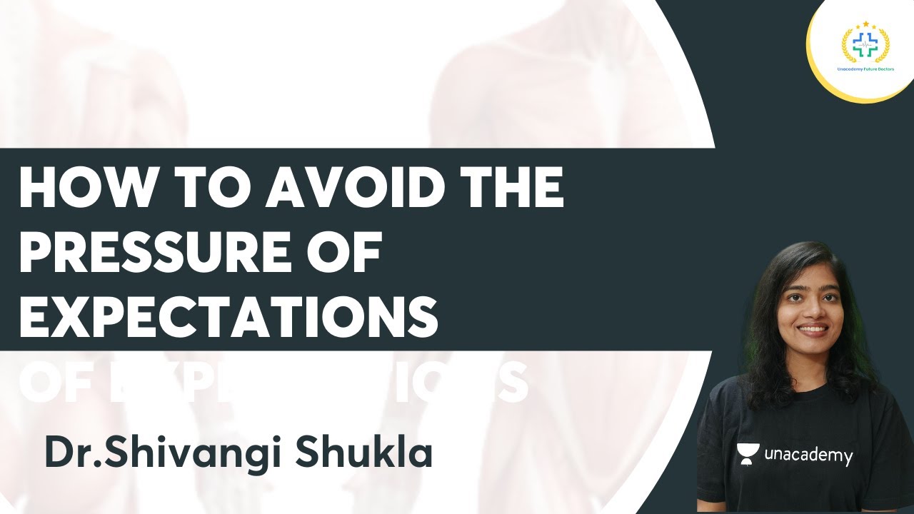 How to Avoid the Pressure of Expectations | Motivation MBBS| Unacademy ...