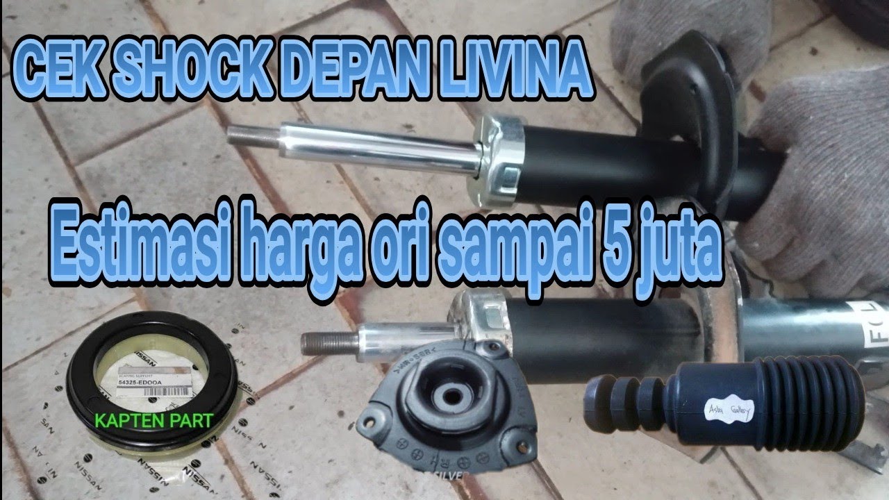 CEK SHOCKBREAKER DEPAN GRAND LIVINA,ESTIMASI HARGA ASLINYA,DAN KOMPONEN ...