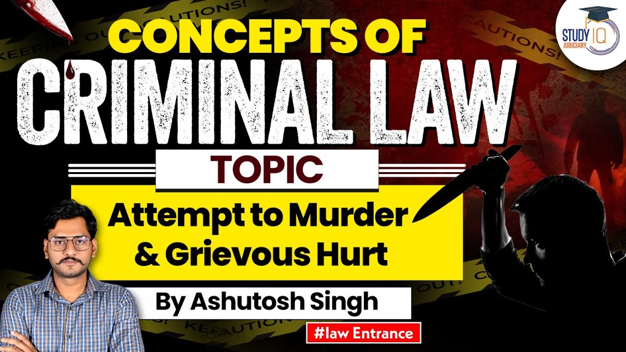 Attempt to Murder & Grievous hurt | Indian Penal Code | By Ashutosh Singh - YouTube