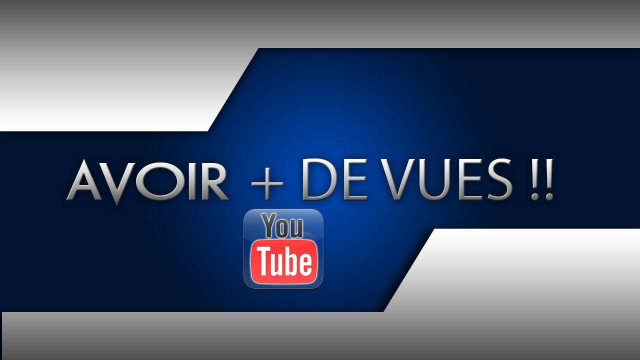 Tuto : Comment gagner des vues rapidement et facilement sur Youtube ...