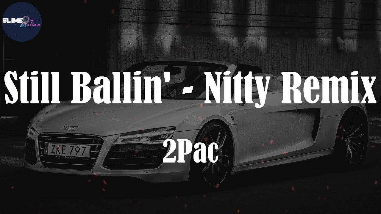 2Pac, "Still Ballin' - Nitty Remix" (Lyric Video) - YouTube