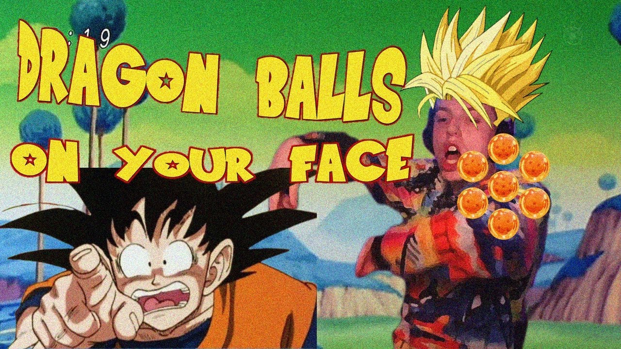 Dragon Balls on Your Face - YouTube