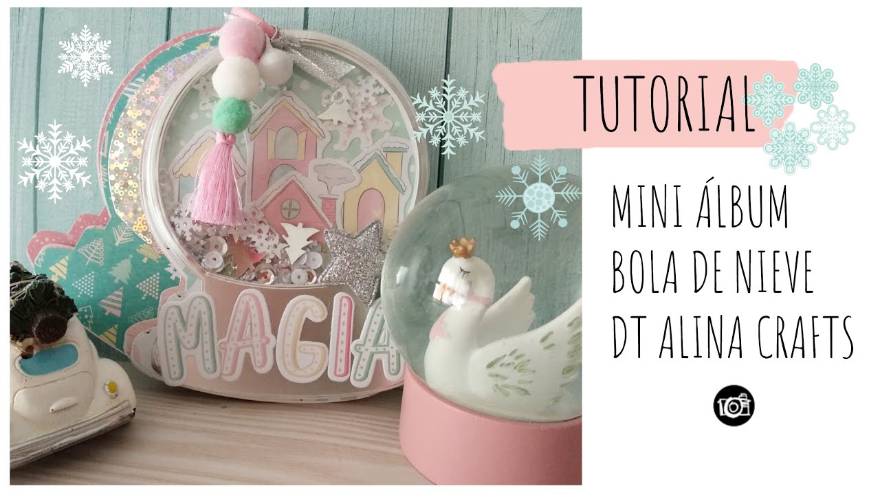 TUTORIAL mini álbum BOLA DE NIEVE DT ALINA CRAFTS - YouTube