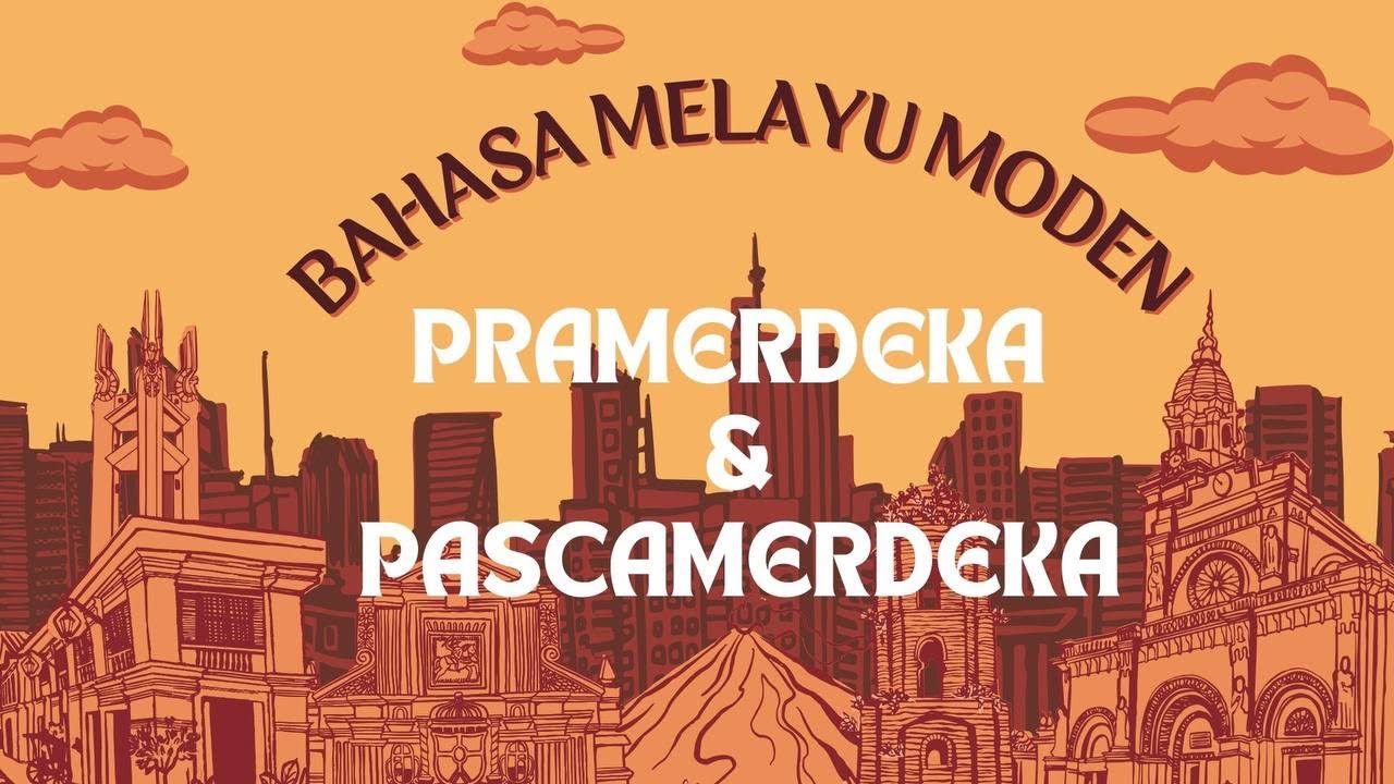 BAHASA MELAYU MODEN PRAMERDEKA & PASCAMERDEKA - YouTube