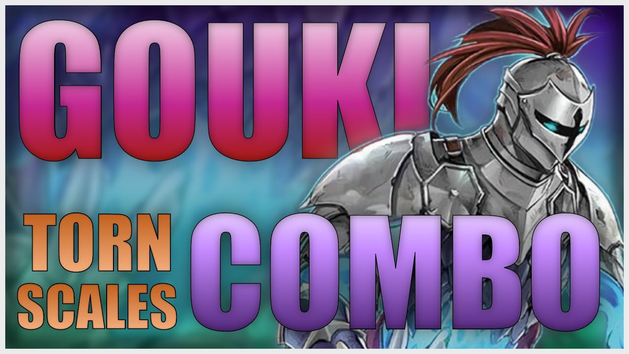 Torn Scales Combo For The Gouki Deck (1 Card Combo...Kinda) - YouTube