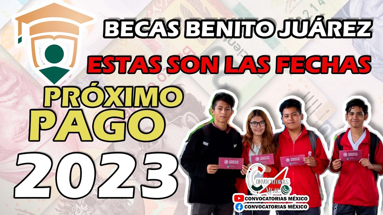 ️ Fecha del Próximo Pago en el 2023 Becas Bienestar Benito Juárez - YouTube